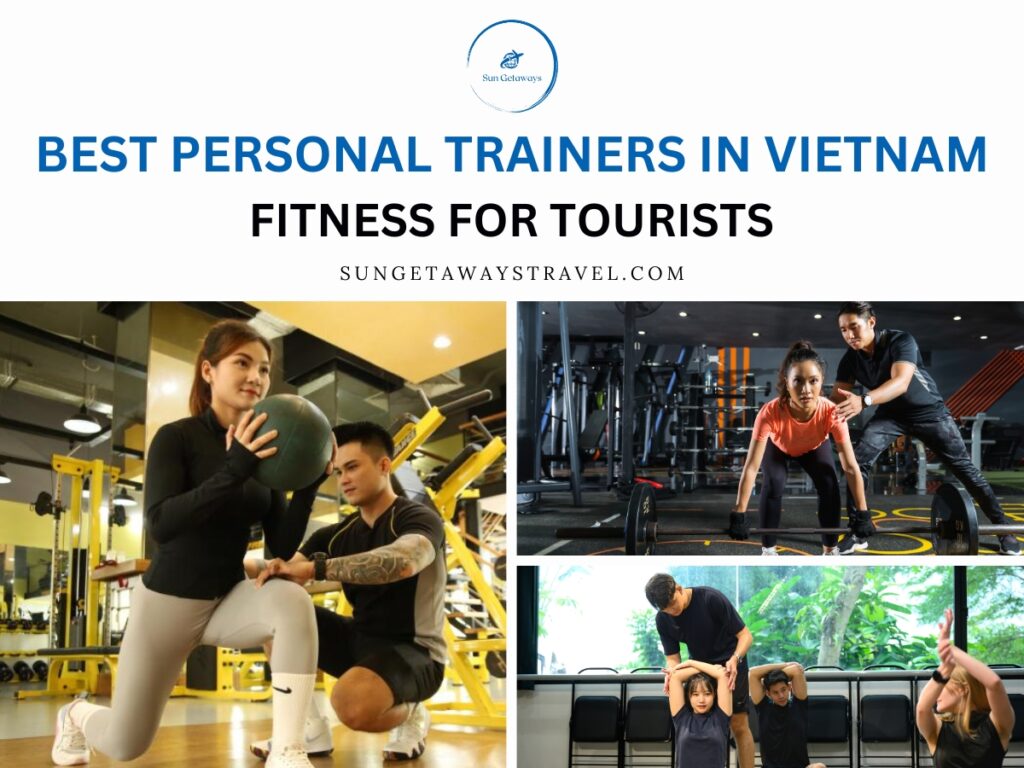 Best Personal Trainers in Vietnam: Fitness for Tourists - Sun Getaways
